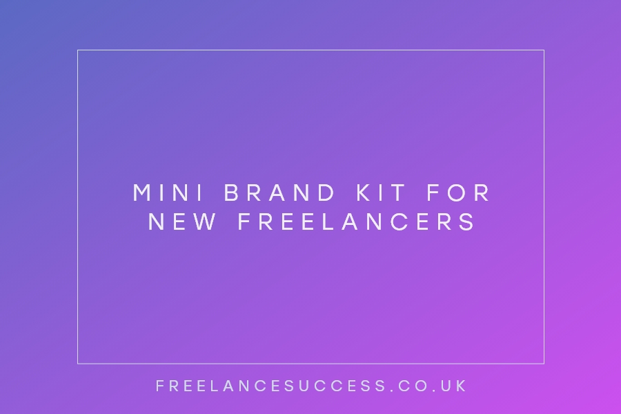 Mini Brand Kit Every New Freelancer Should Have
